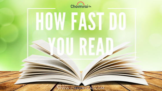 How Fast Do You Read – Choimirai School
