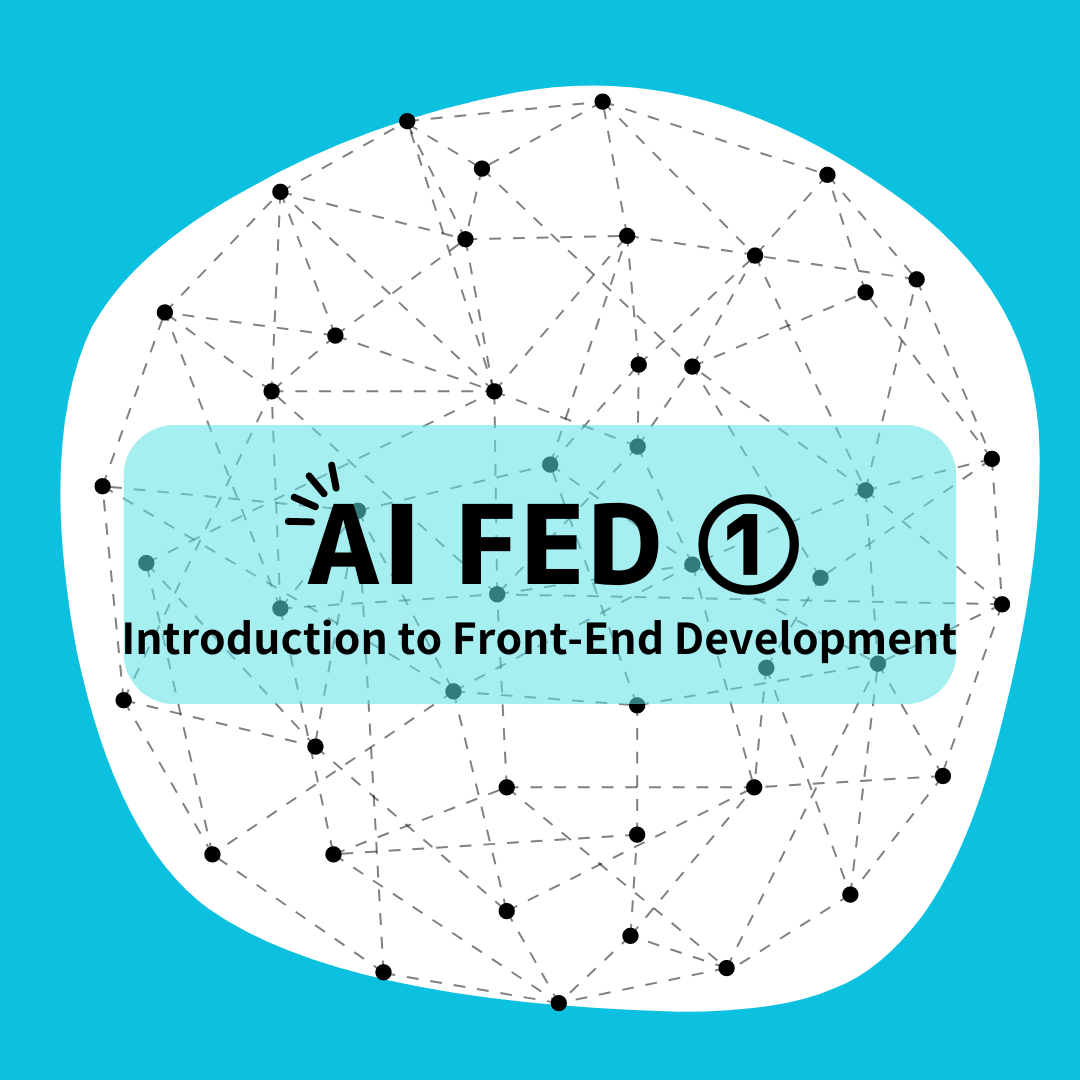 AI FED ①：Introduction to Front-End Development – Choimirai School